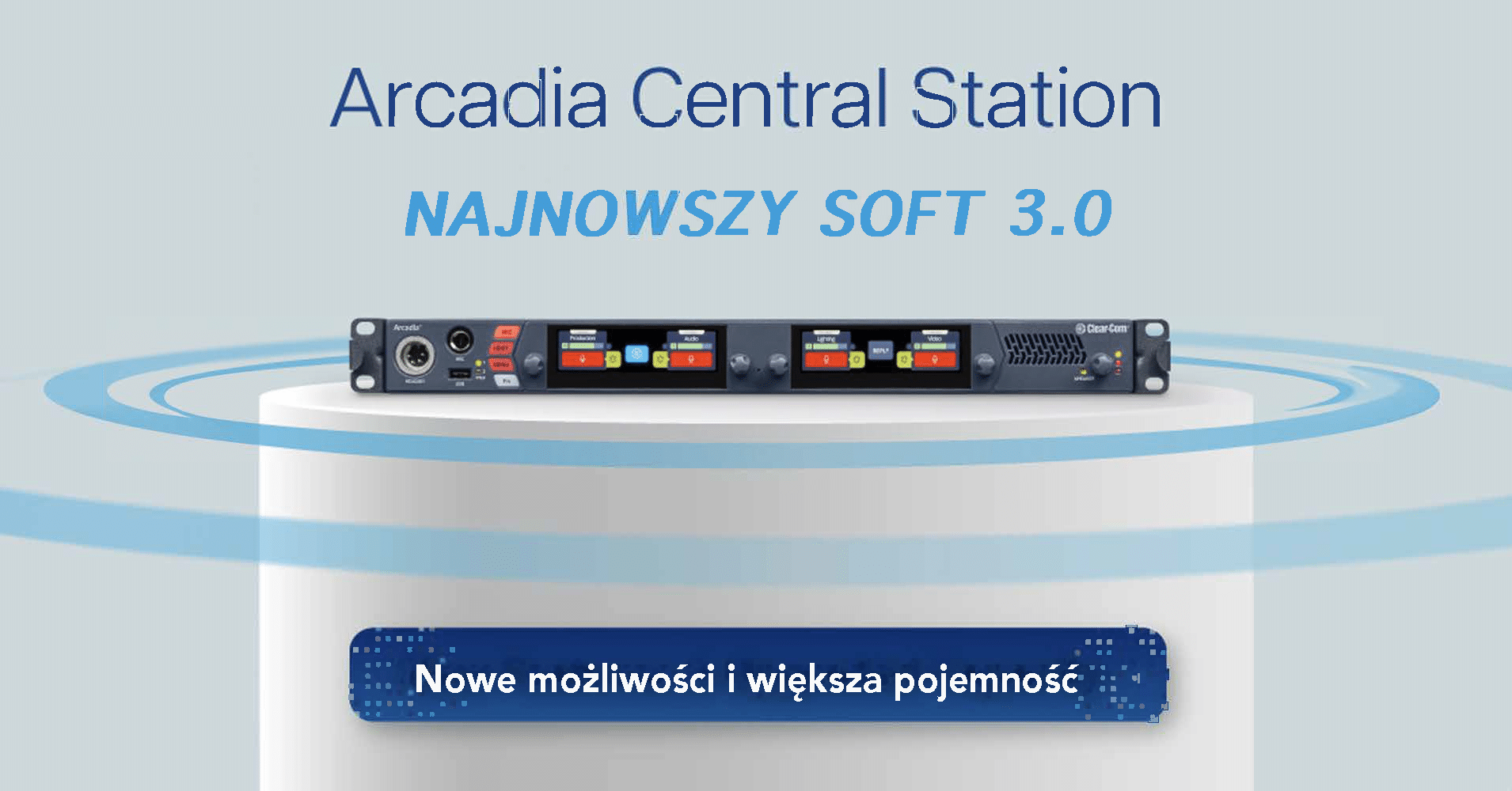 Clear-Com ARCADIA 3.0 | Nowy soft nowe możliwości
